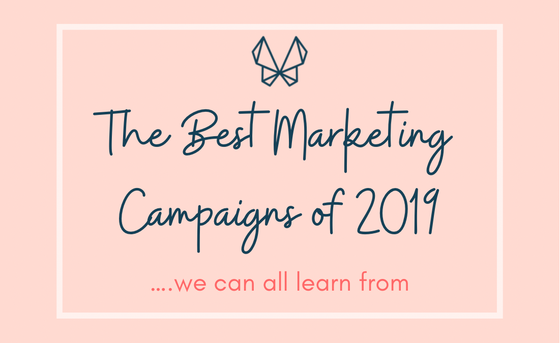 The Best Marketing Campaigns of 2019 We Can All Learn From • Digifly Social
